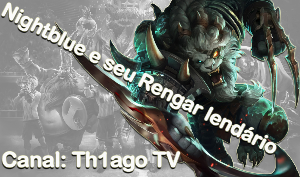 Nightblue e seu Rengar lendário - Mais Esports