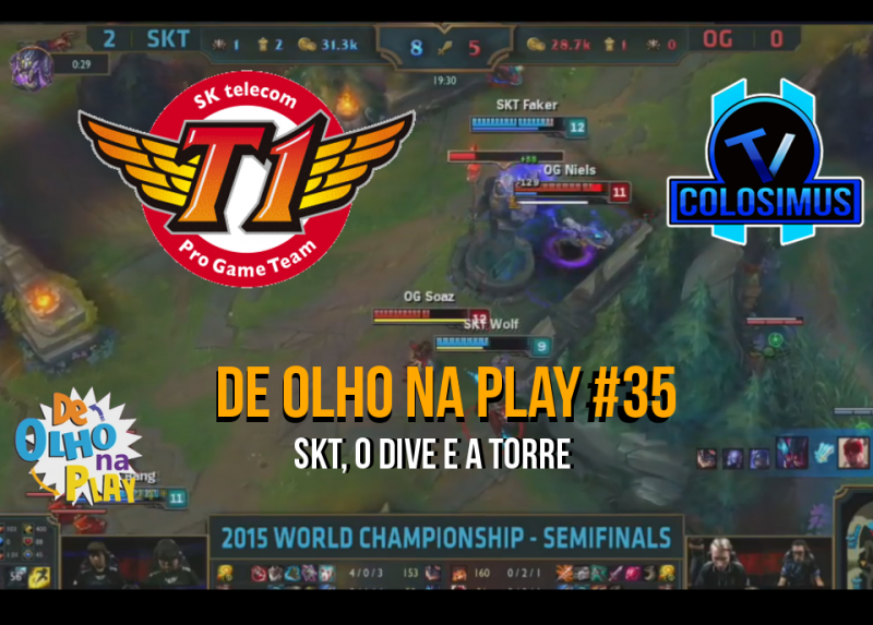 SKT, o Dive e a Torre || De Olho Na Play #35! - Mais Esports